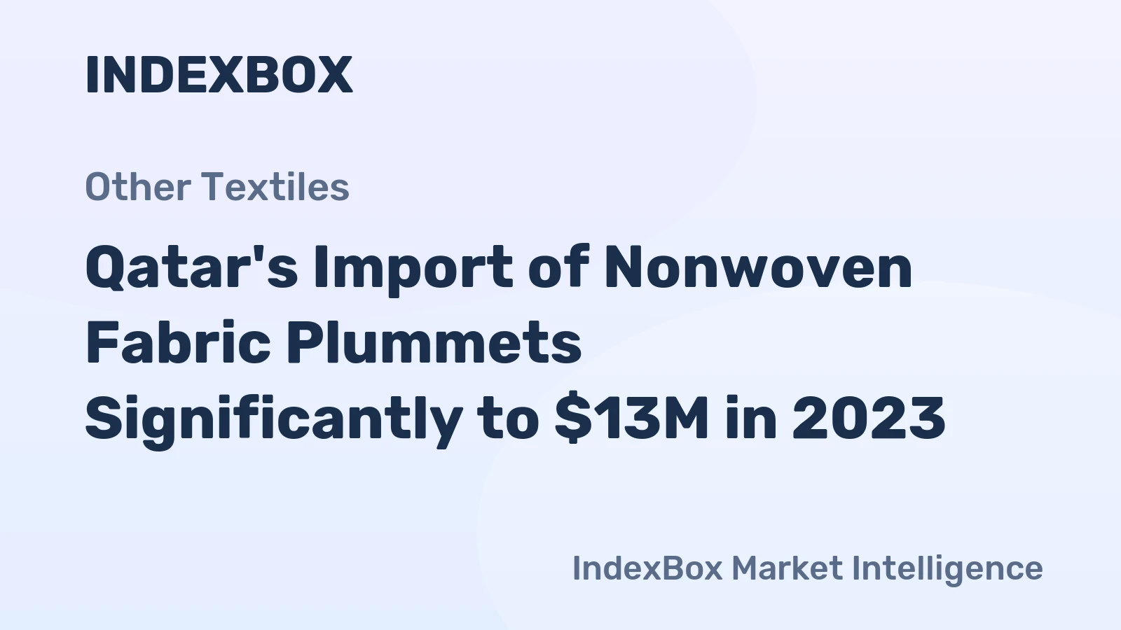 Qatar's Import of Nonwoven Fabric Plummets Significantly to $13M in 2023