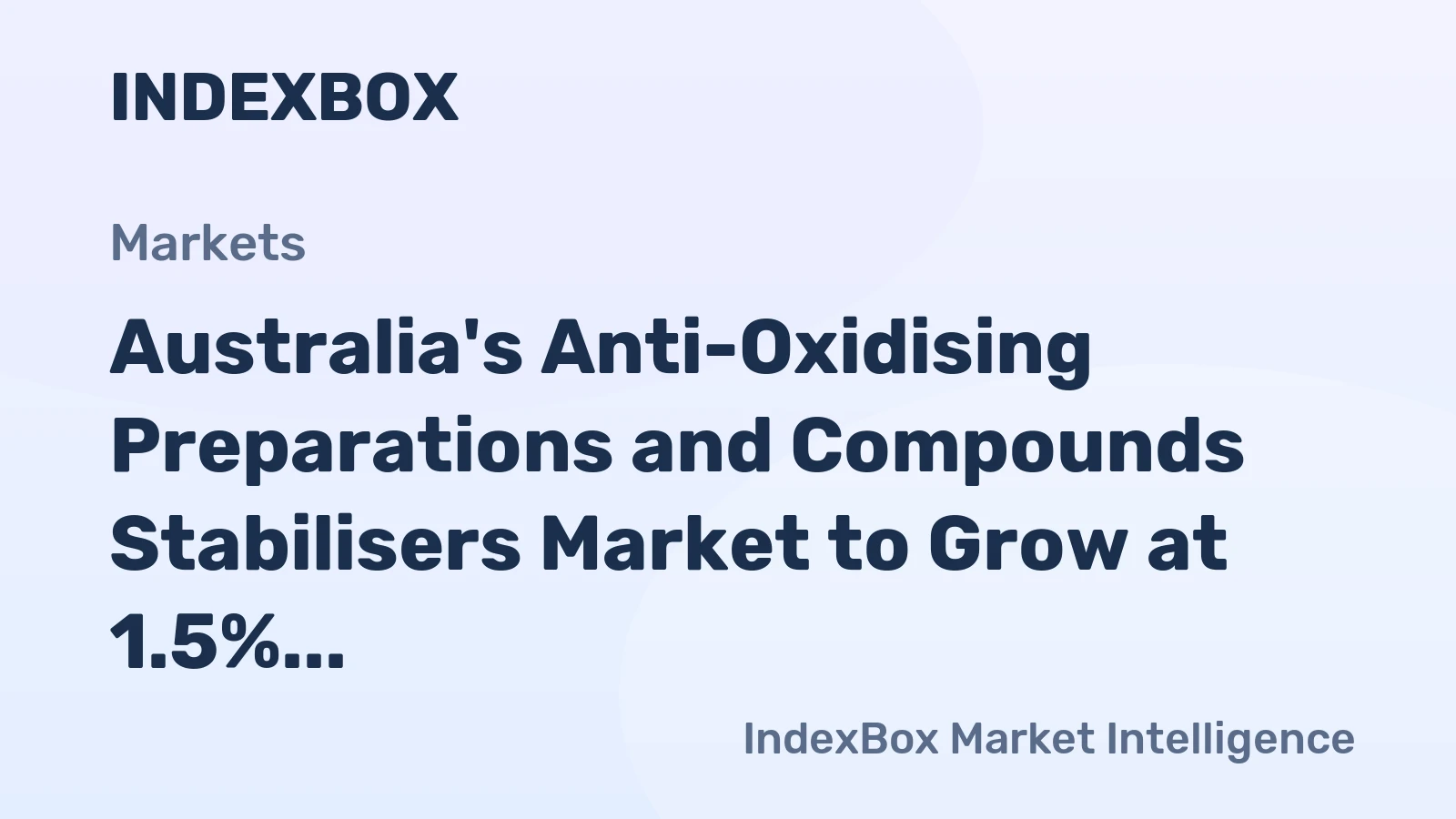 Australia's Anti-Oxidising Preparations and Compounds Stabilisers Market to Grow at 1.5% CAGR