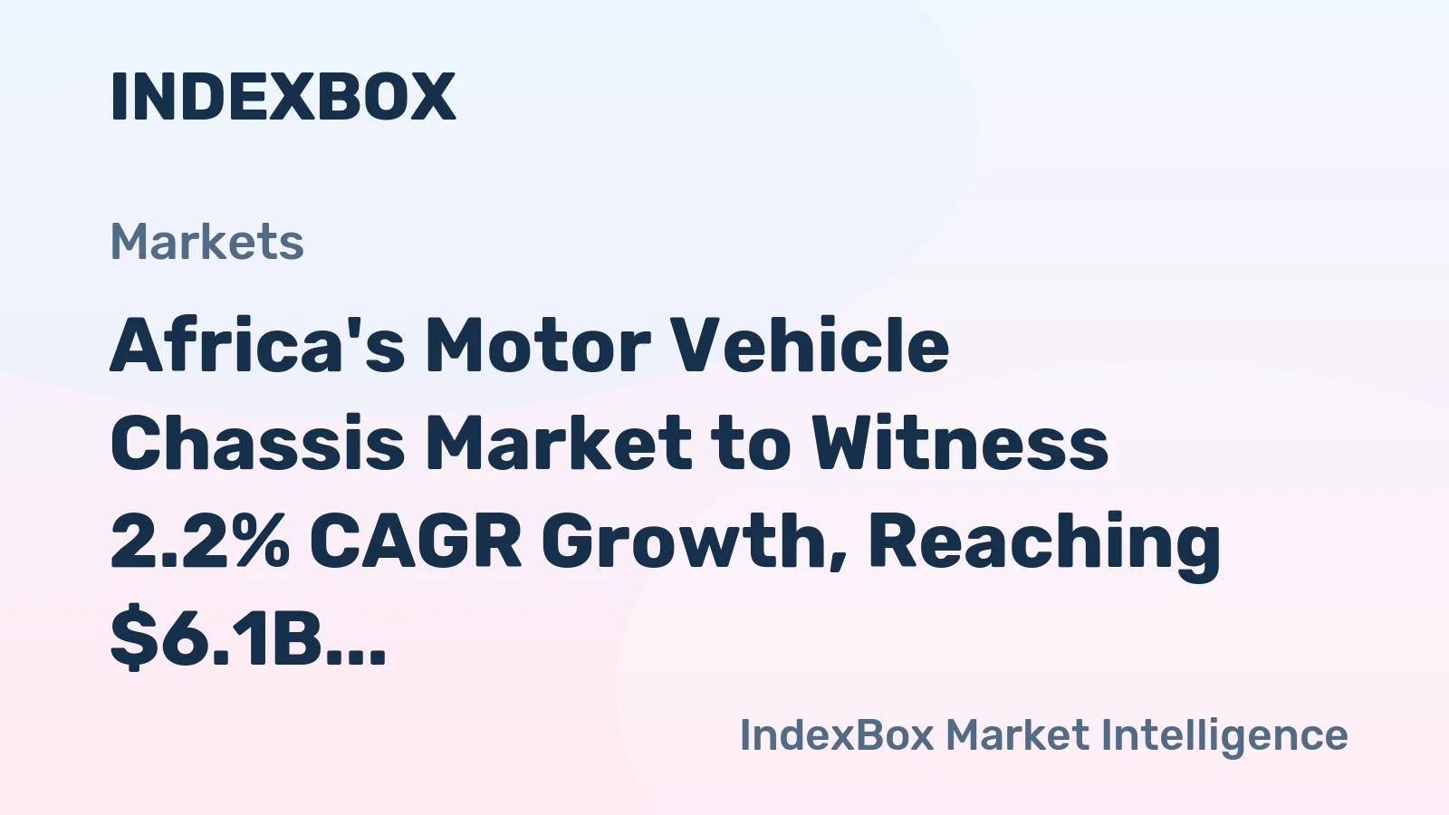 Africa's Motor Vehicle Chassis Market to Witness 2.2% CAGR Growth, Reaching $6.1B by 2035