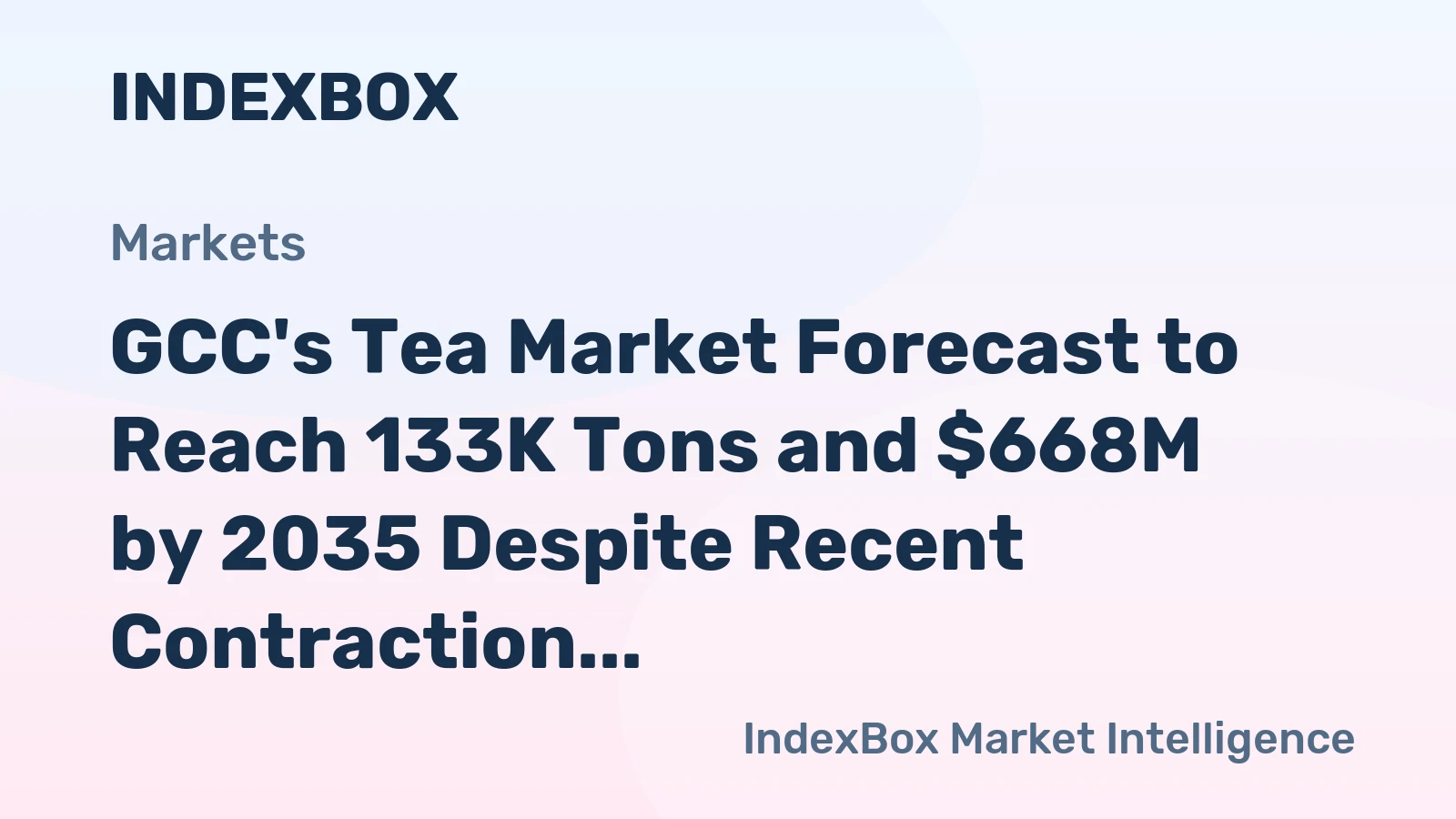 GCC's Tea Market Forecast to Reach 133K Tons and $668M by 2035 Despite Recent Contraction