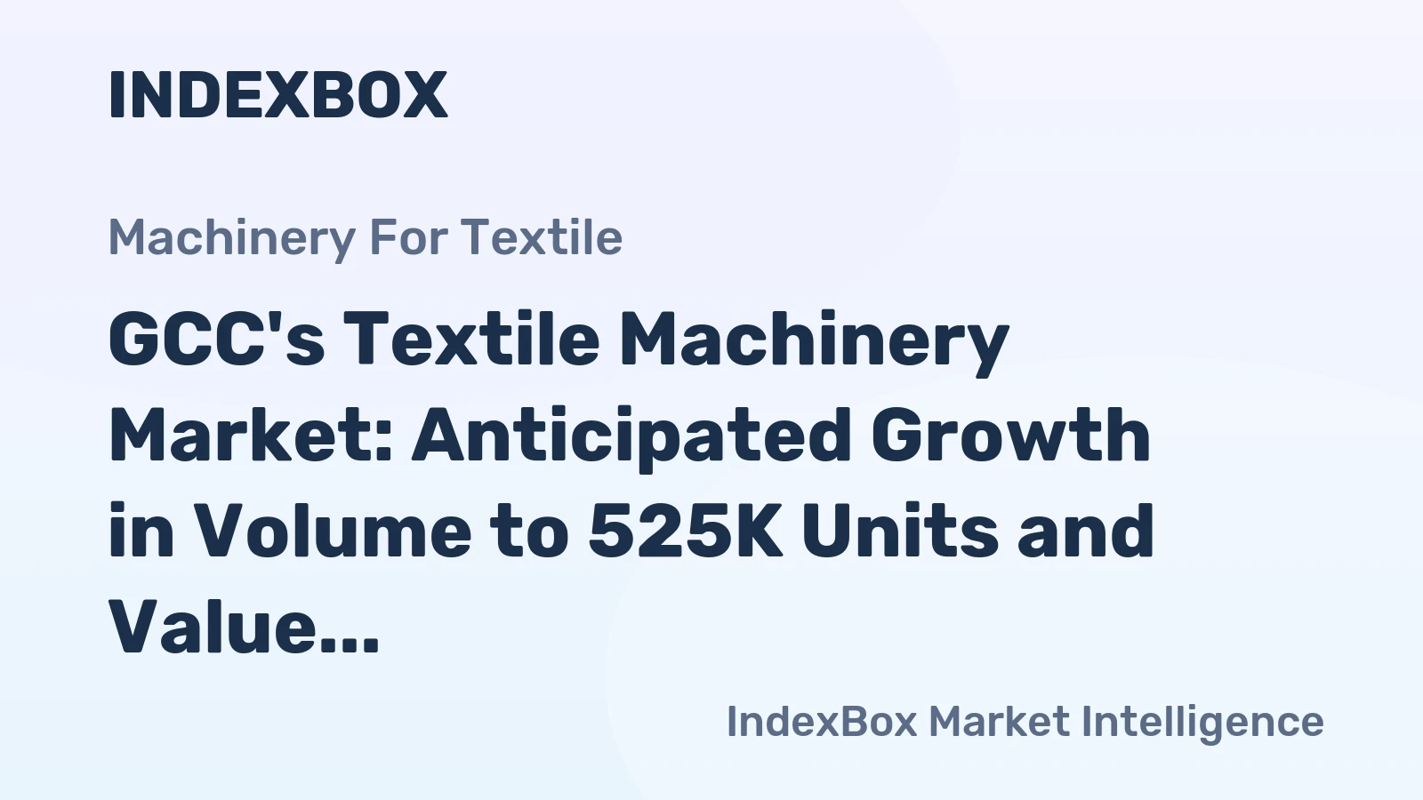 GCC's Textile Machinery Market: Anticipated Growth in Volume to 525K Units and Value to $2.8B by 2035