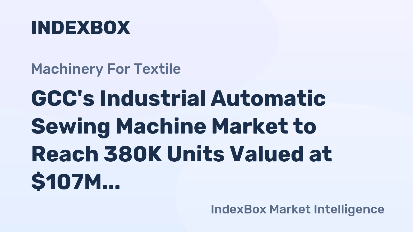 GCC's Industrial Automatic Sewing Machine Market to Reach 380K Units Valued at $107M by 2035