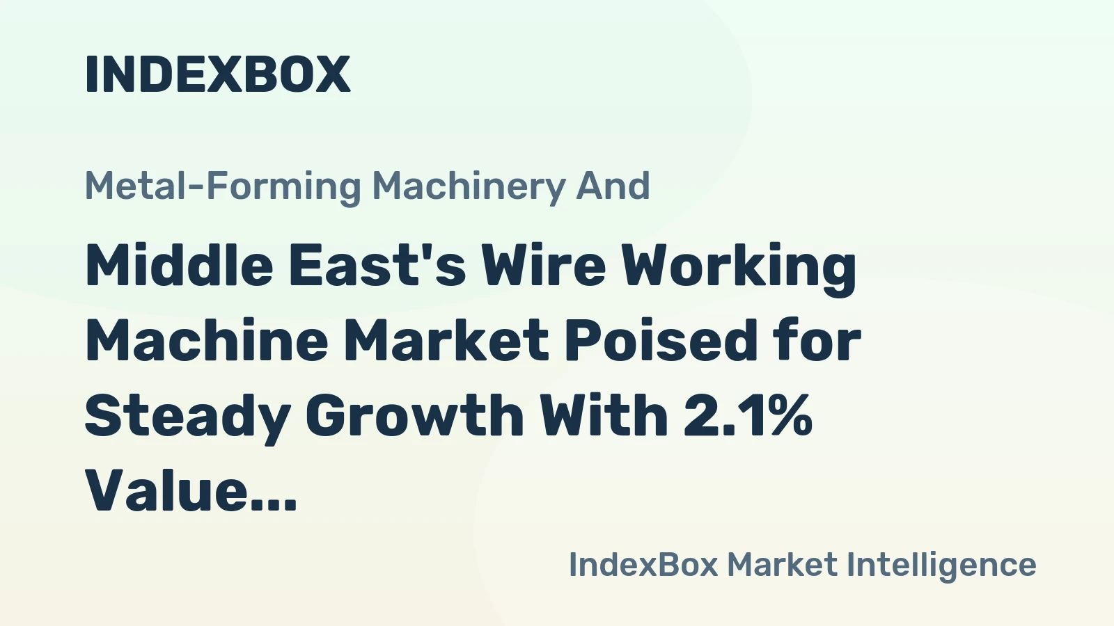 Middle East's Wire Working Machine Market Poised for Steady Growth With 2.1% Value CAGR Through 2035