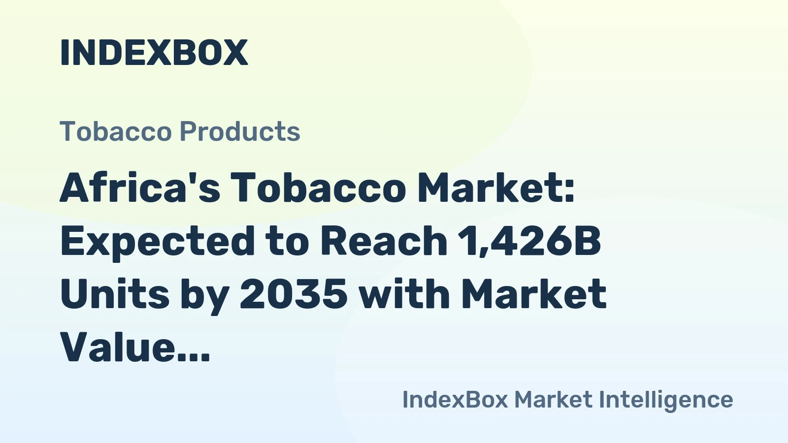 Africa's Tobacco Market: Expected to Reach 1,426B Units by 2035 with Market Value of $20.3B