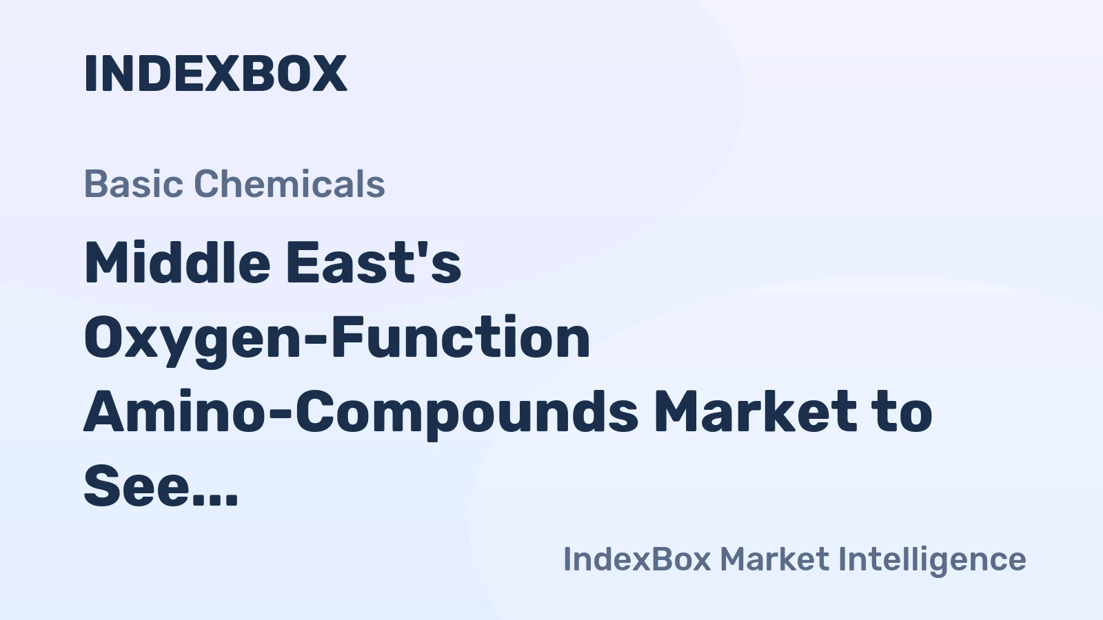 Middle East's Oxygen-Function Amino-Compounds Market to See Muted Volume Growth Amid Stronger Value Expansion