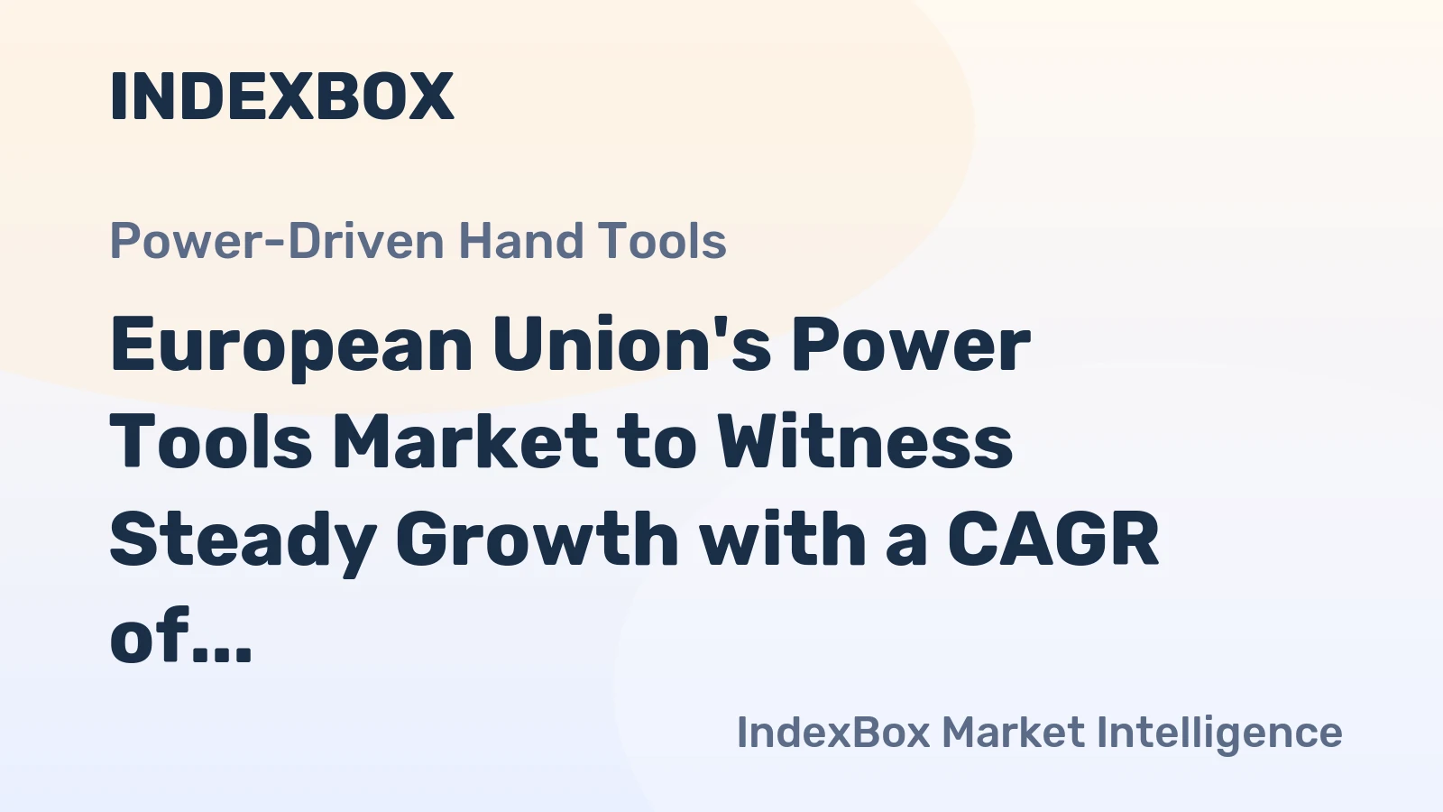 European Union's Power Tools Market to Witness Steady Growth with a CAGR of +1.4% from 2024 to 2035