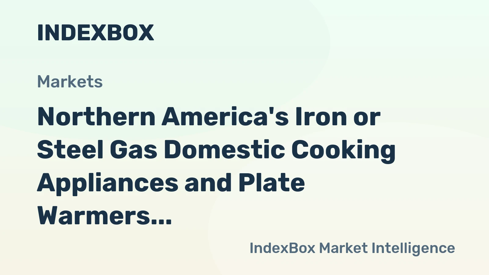 Northern America's Iron or Steel Gas Domestic Cooking Appliances and Plate Warmers Market to Grow at a CAGR of +0.8% from 2024 to 2035
