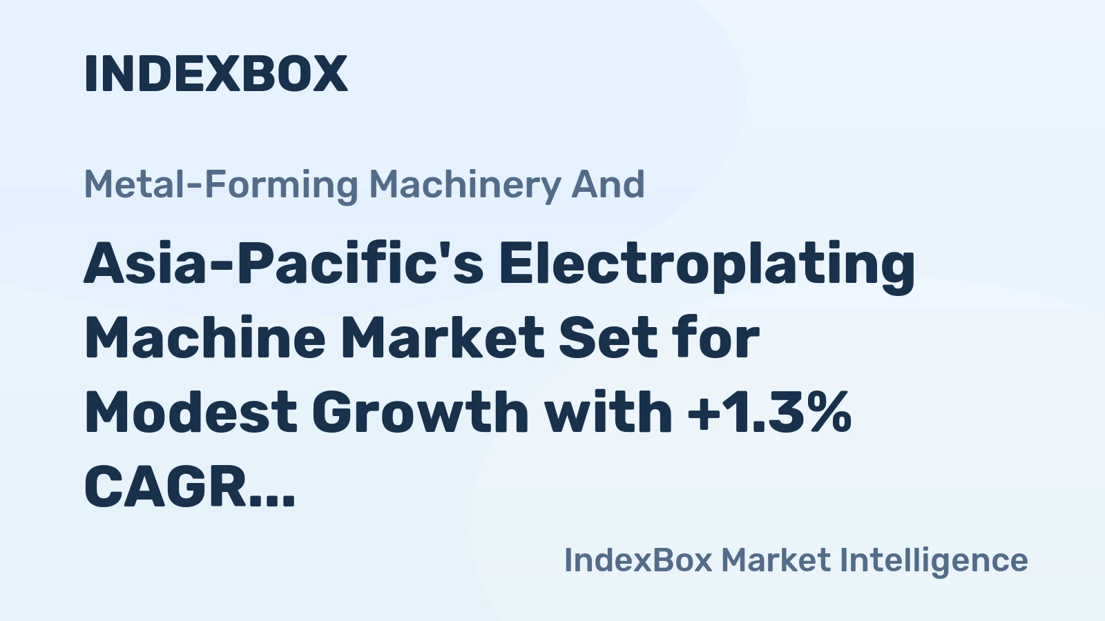 Asia-Pacific's Electroplating Machine Market Set for Modest Growth with +1.3% CAGR