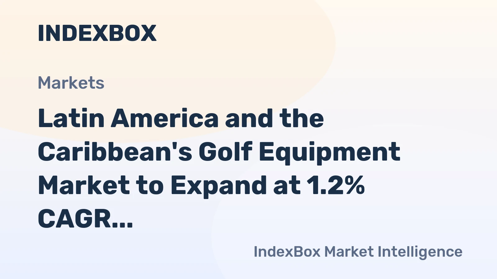 Latin America and the Caribbean's Golf Equipment Market to Expand at 1.2% CAGR Through 2035