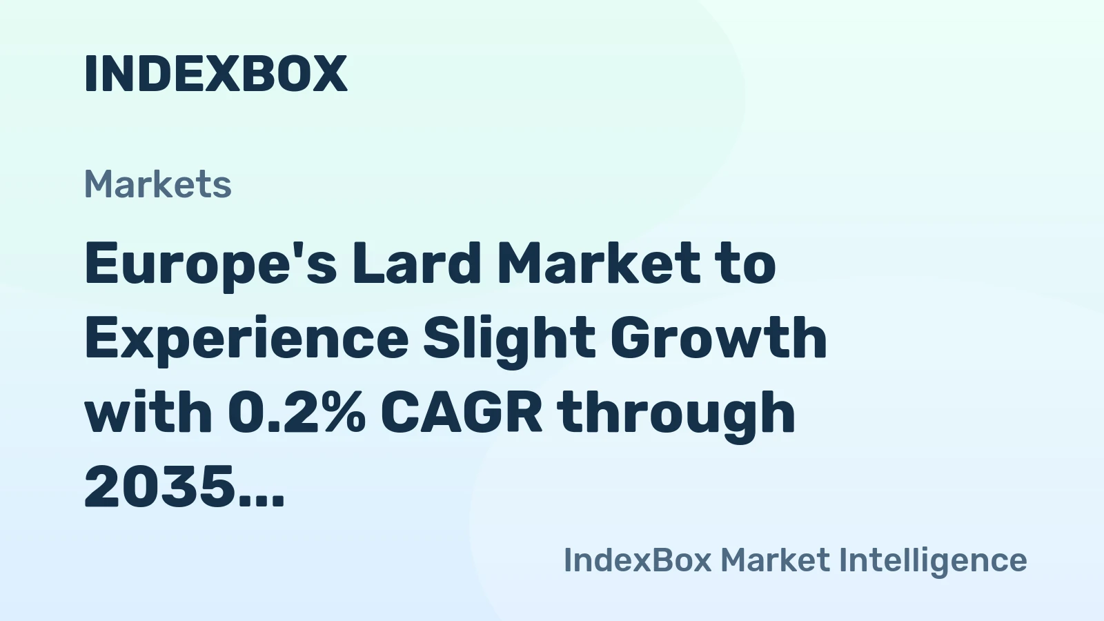 Europe's Lard Market to Experience Slight Growth with 0.2% CAGR through 2035