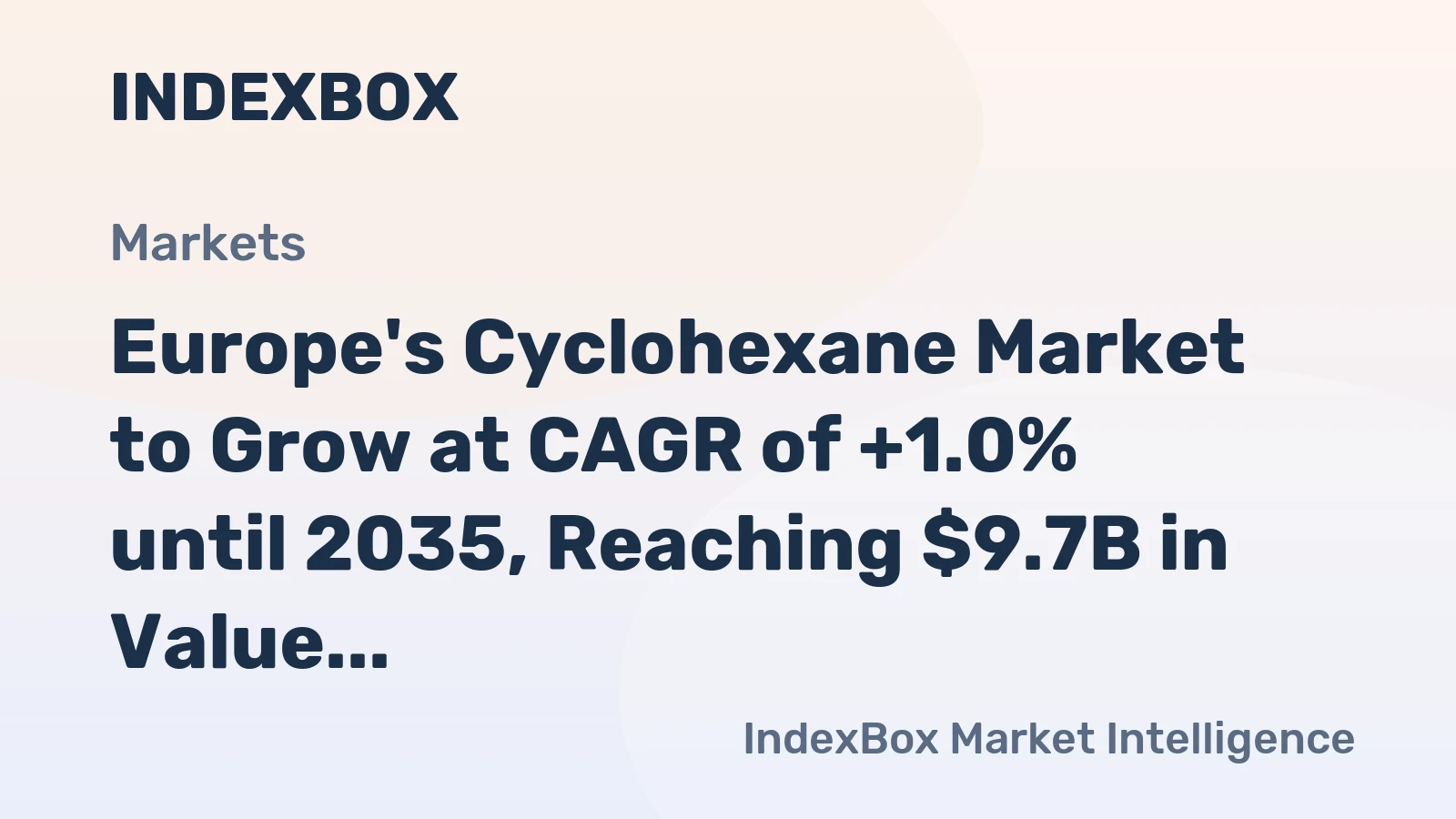 Europe's Cyclohexane Market to Grow at CAGR of +1.0% until 2035, Reaching $9.7B in Value