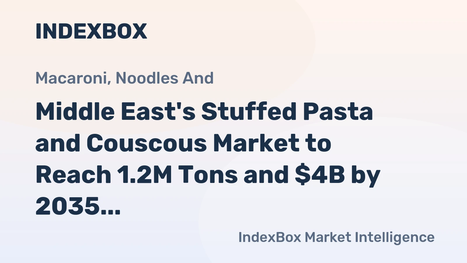 Middle East's Stuffed Pasta and Couscous Market to Reach 1.2M Tons and $4B by 2035
