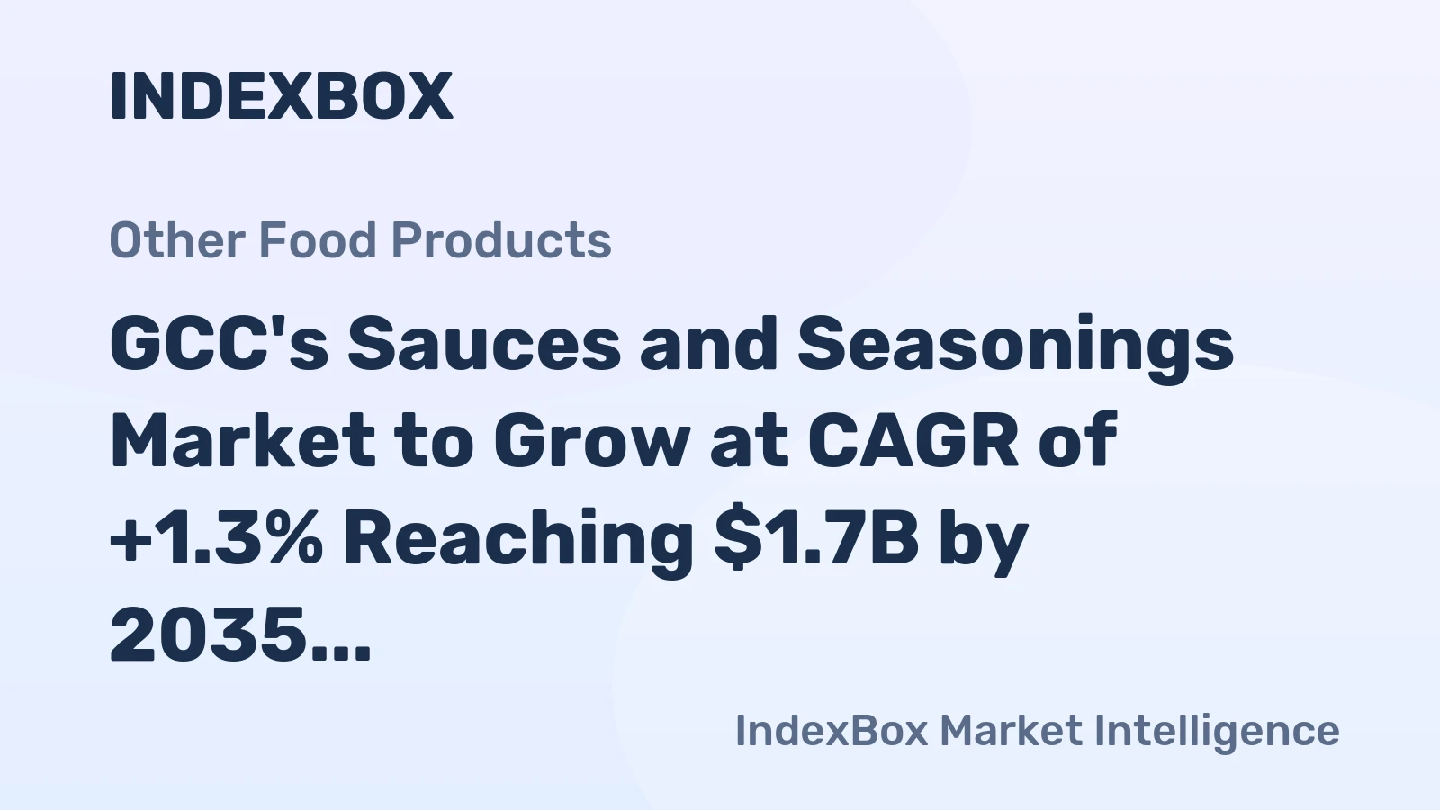 GCC's Sauces and Seasonings Market to Grow at CAGR of +1.3% Reaching $1.7B by 2035
