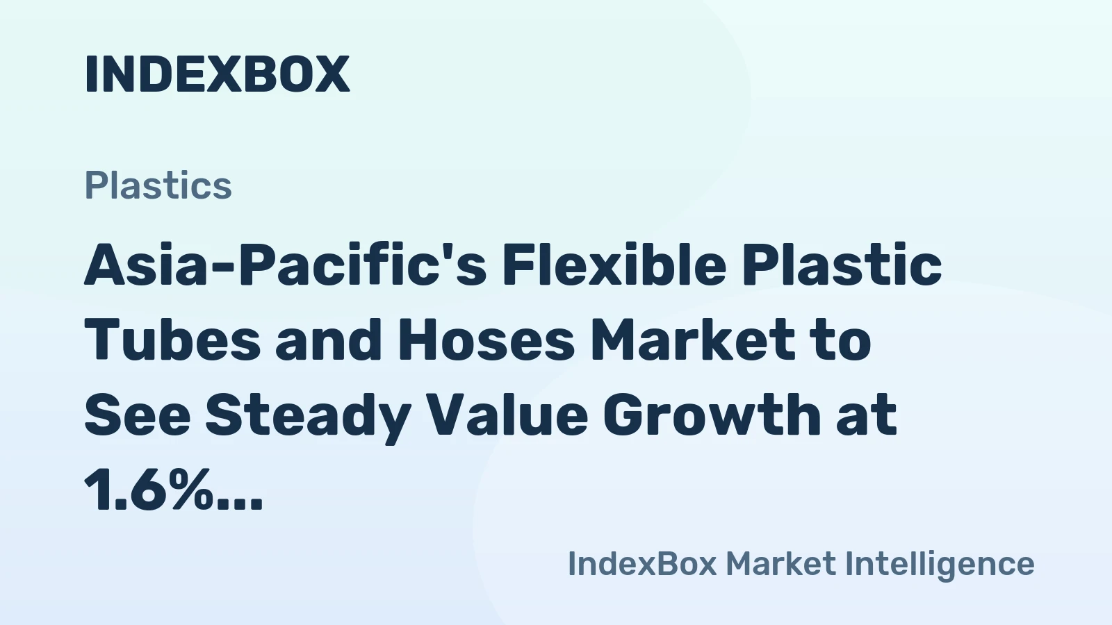 Asia-Pacific's Flexible Plastic Tubes and Hoses Market to See Steady Value Growth at 1.6% CAGR Through 2035