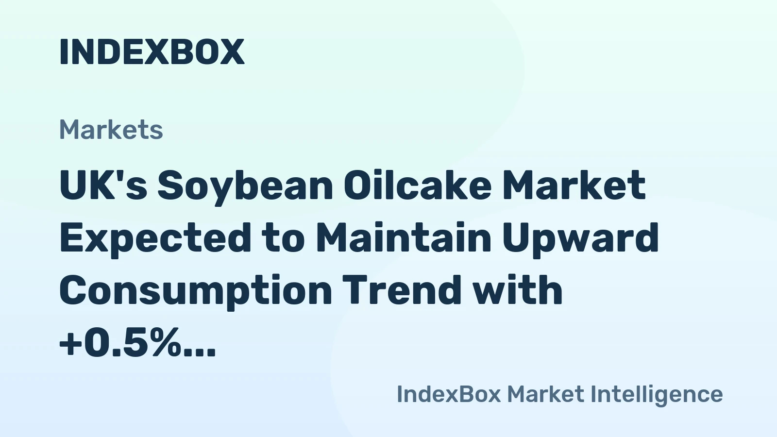 UK's Soybean Oilcake Market Expected to Maintain Upward Consumption Trend with +0.5% CAGR Through 2035