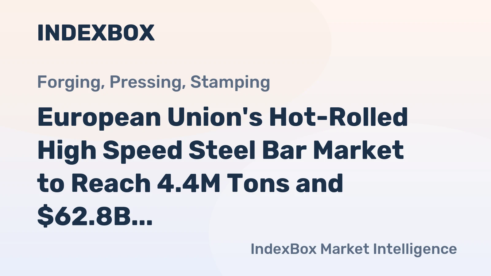 European Union's Hot-Rolled High Speed Steel Bar Market to Reach 4.4M Tons and $62.8B by 2035
