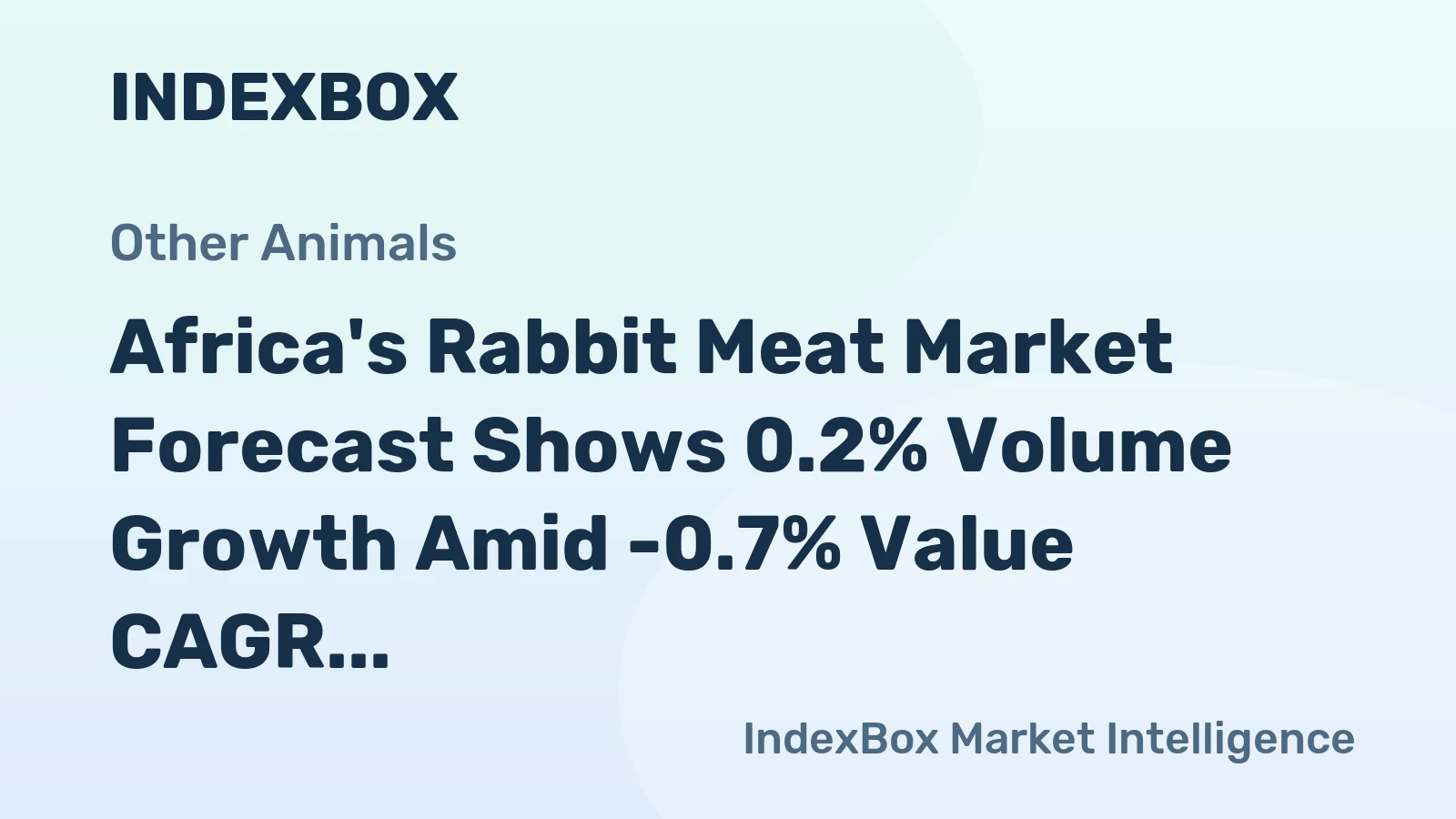 Africa's Rabbit Meat Market Forecast Shows 0.2% Volume Growth Amid -0.7% Value CAGR