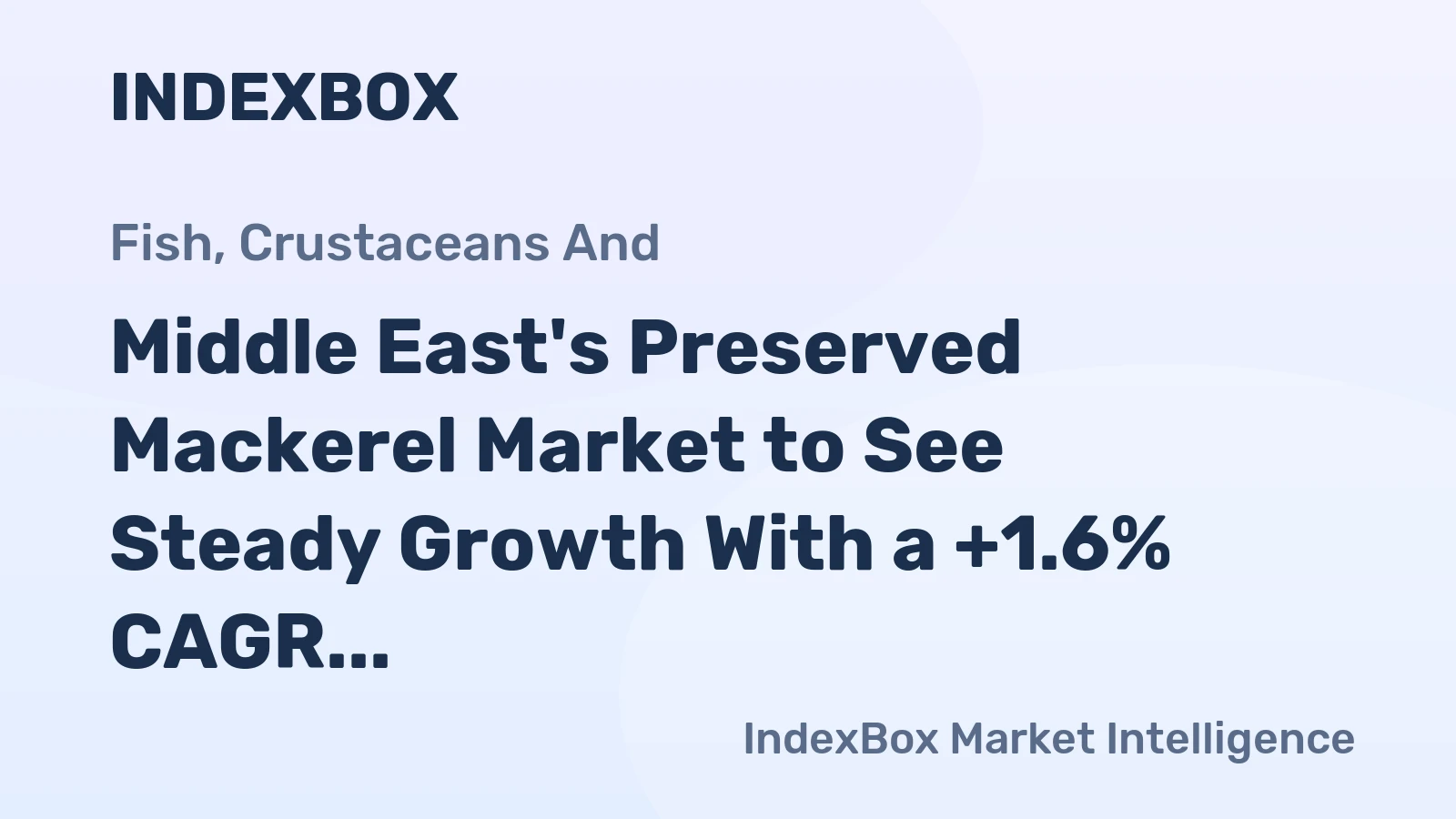 Middle East's Preserved Mackerel Market to See Steady Growth With a +1.6% CAGR in Value