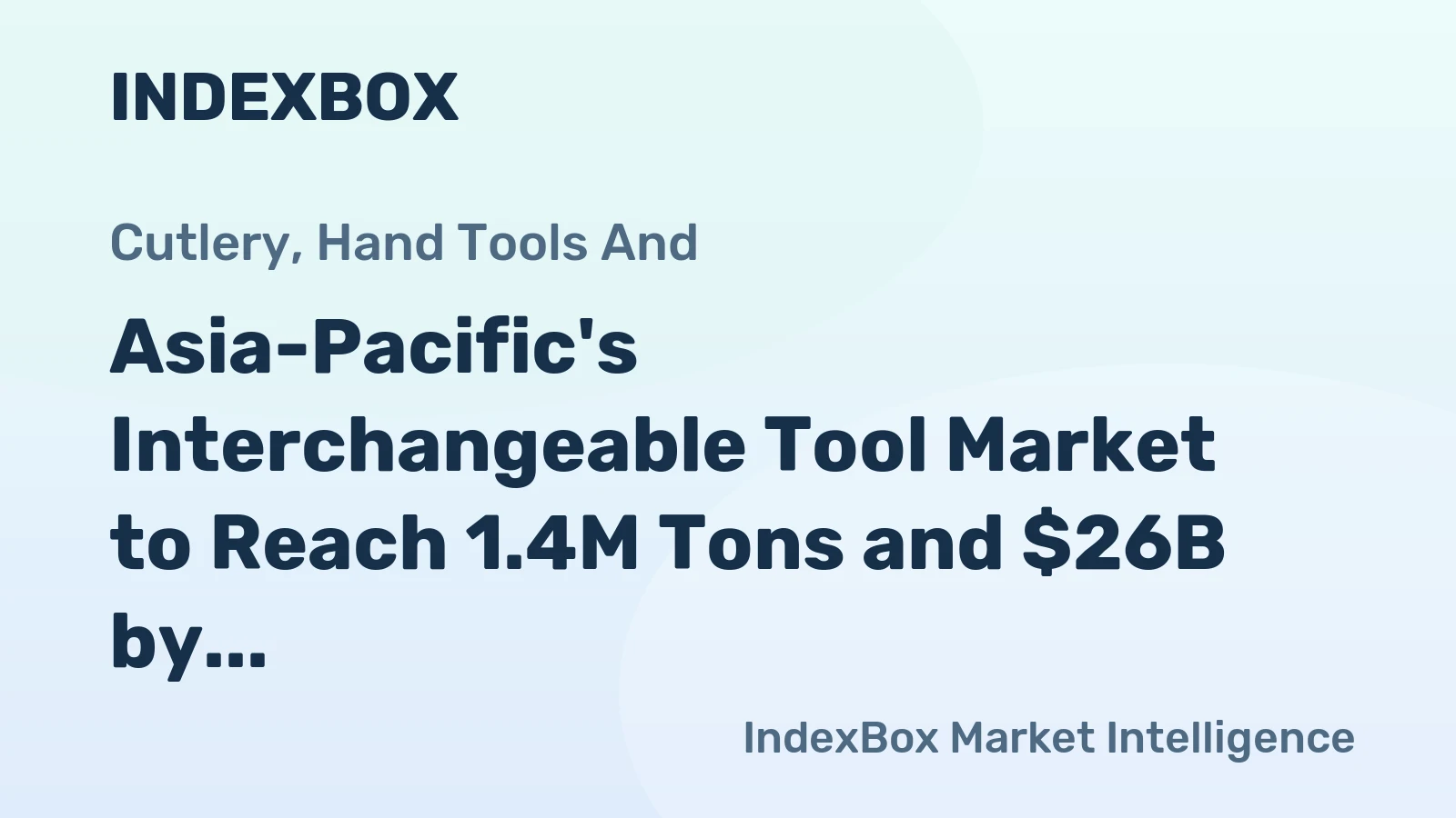 Asia-Pacific's Interchangeable Tool Market to Reach 1.4M Tons and $26B by 2035