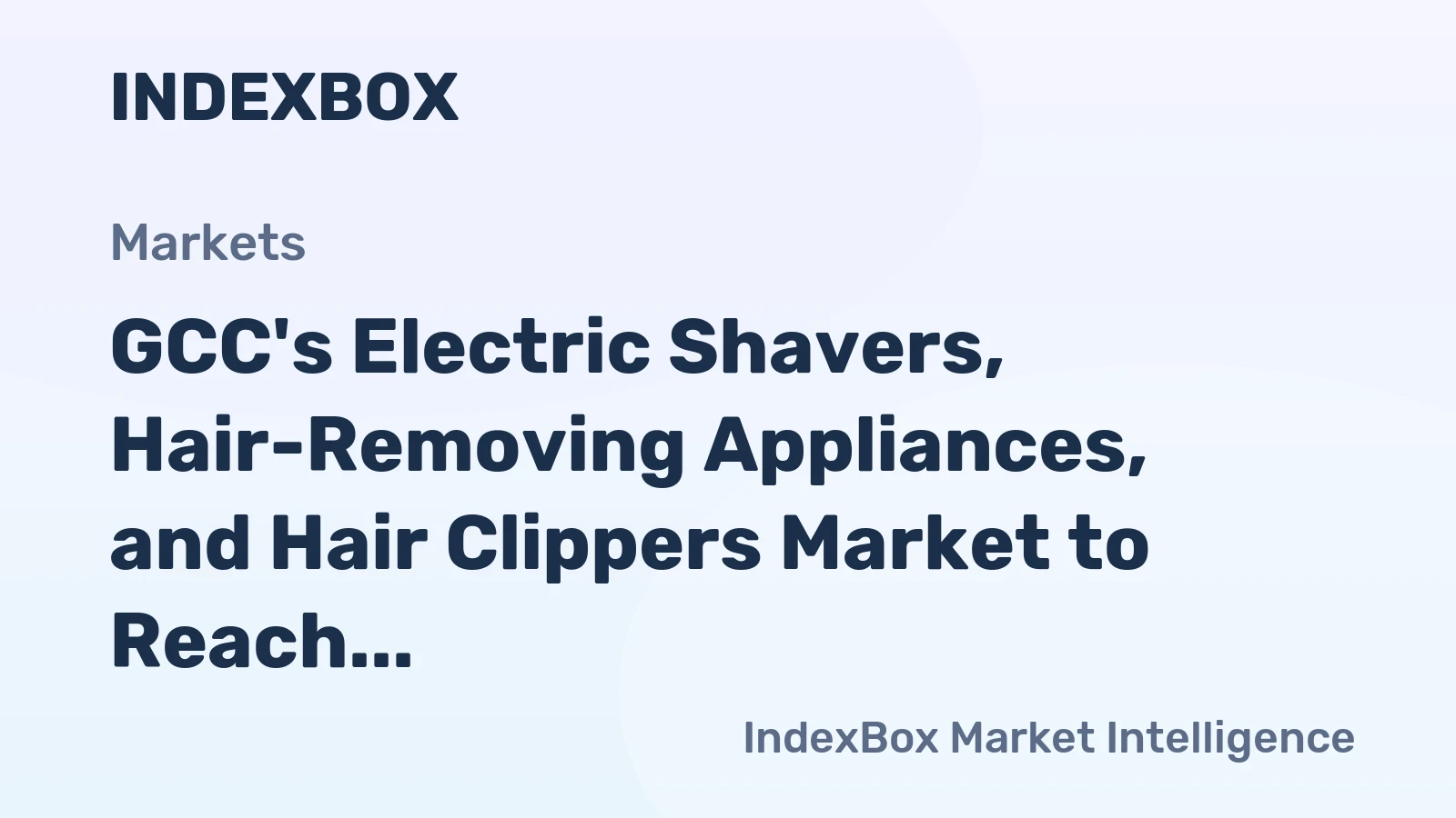 GCC's Electric Shavers, Hair-Removing Appliances, and Hair Clippers Market to Reach 23M Units and $297M by 2035