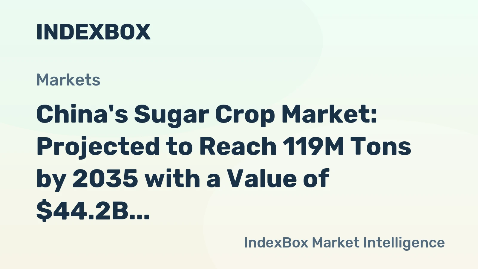 China's Sugar Crop Market: Projected to Reach 119M Tons by 2035 with a Value of $44.2B