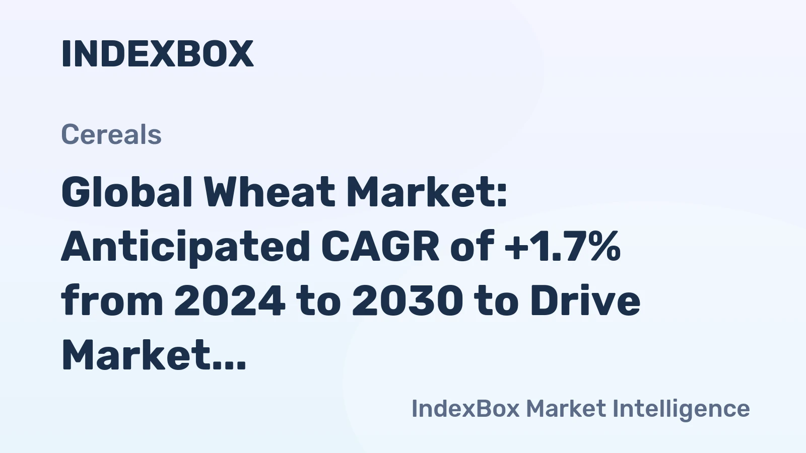 Global Wheat Market: Anticipated CAGR of +1.7% from 2024 to 2030 to Drive Market Volume to 898M Tons