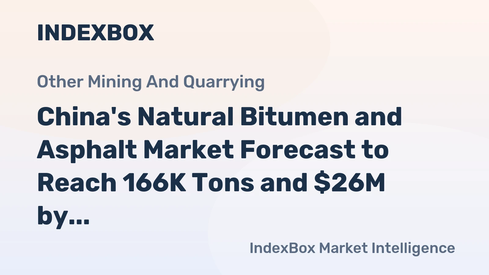 China's Natural Bitumen and Asphalt Market Forecast to Reach 166K Tons and $26M by 2035 After Recent Contraction