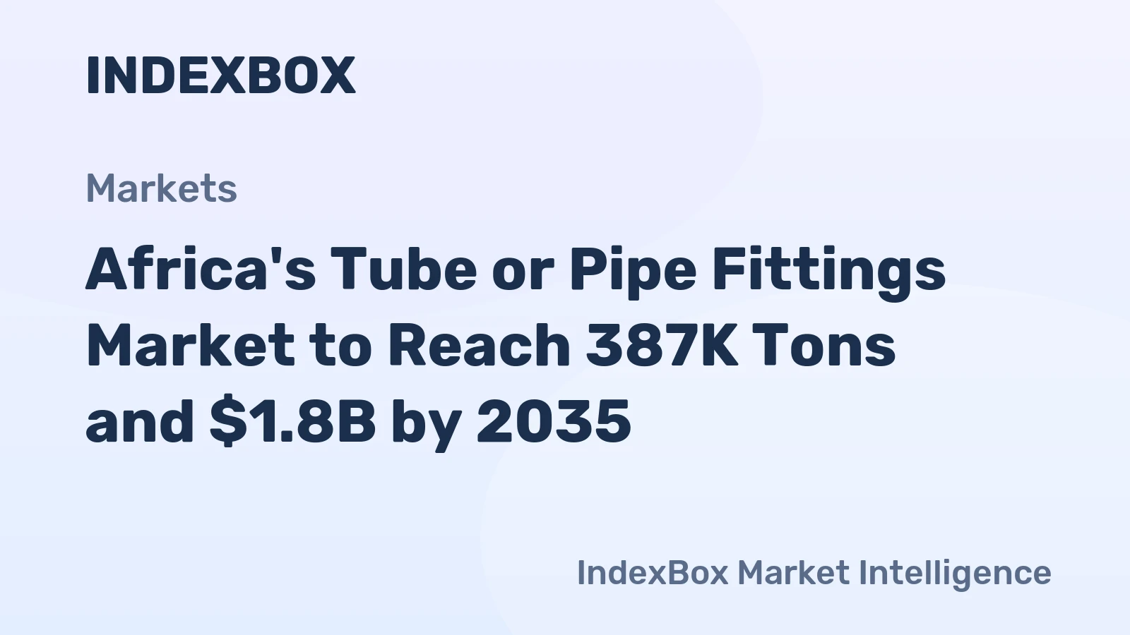 Africa's Tube or Pipe Fittings Market to Reach 387K Tons and $1.8B by 2035