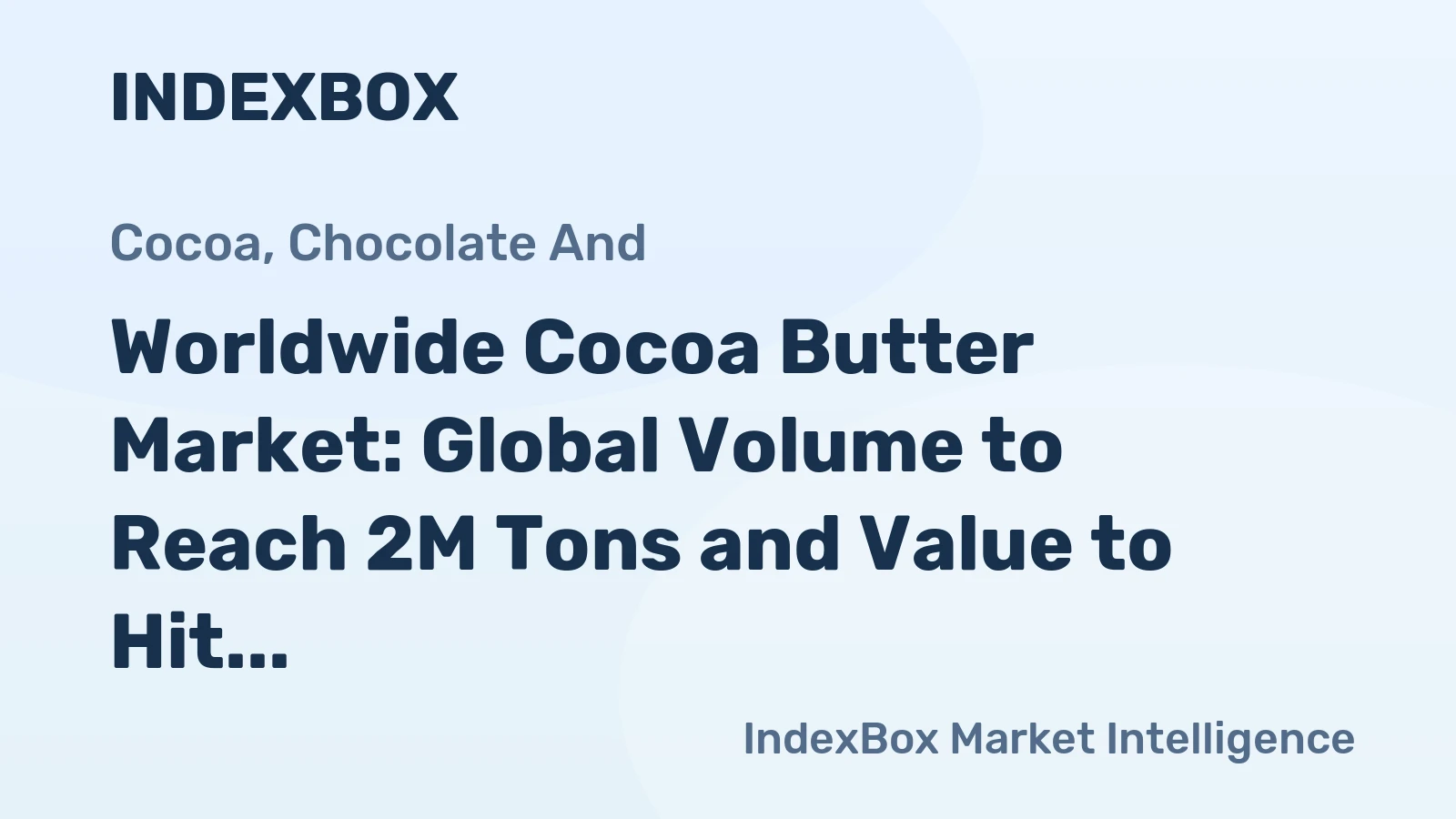 Worldwide Cocoa Butter Market: Global Volume to Reach 2M Tons and Value to Hit $16.9B by 2035