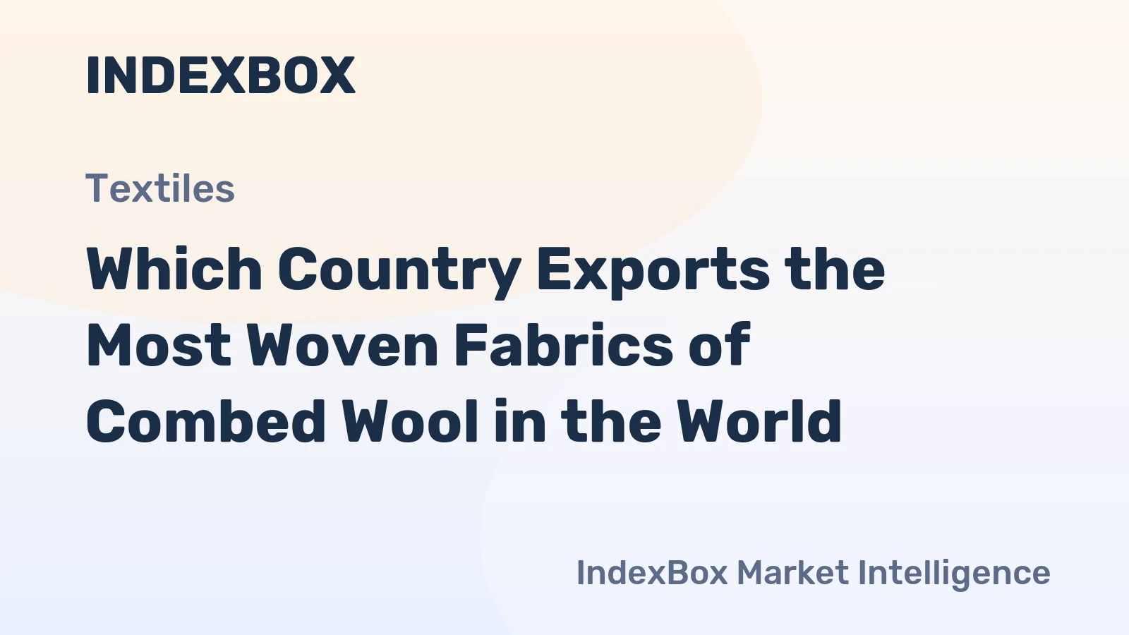 Which Country Exports the Most Woven Fabrics of Combed Wool in the World?