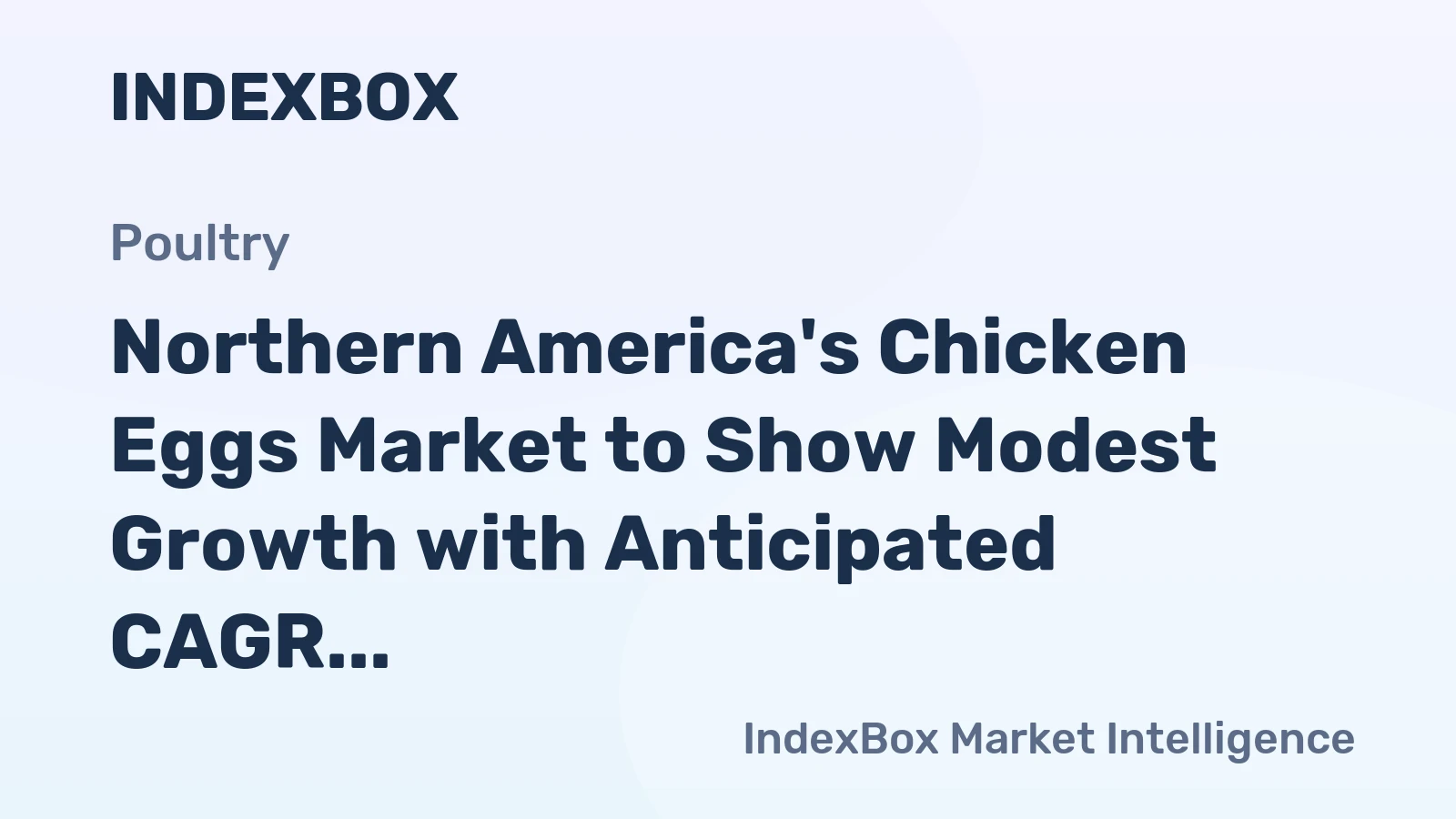 Northern America's Chicken Eggs Market to Show Modest Growth with Anticipated CAGR of +0.1%