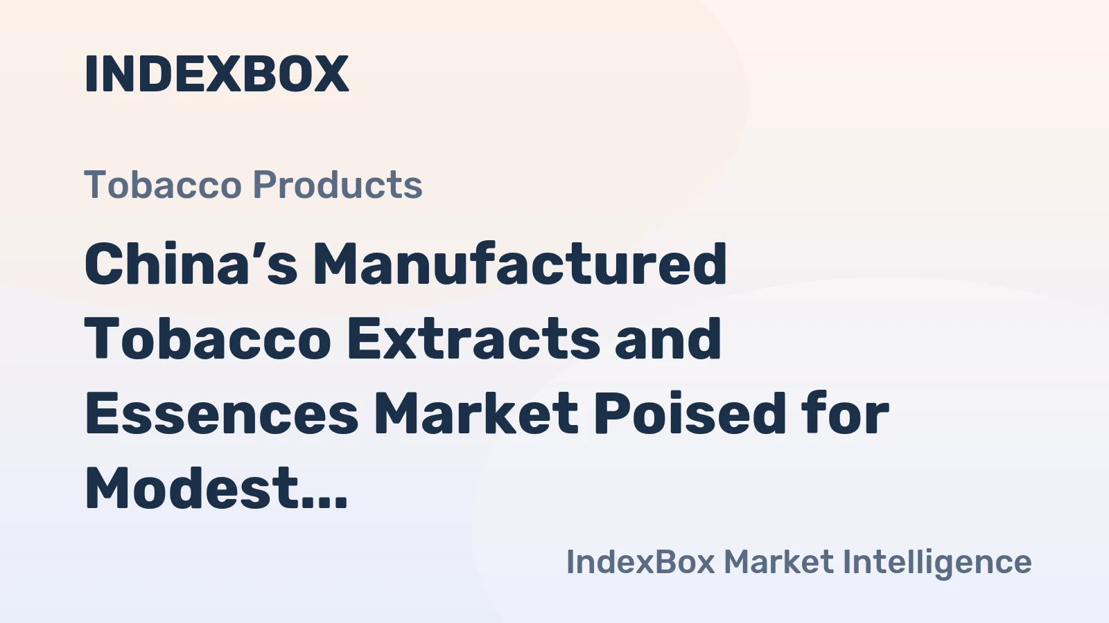 China’s Manufactured Tobacco Extracts and Essences Market Poised for Modest Growth with +1.5% CAGR