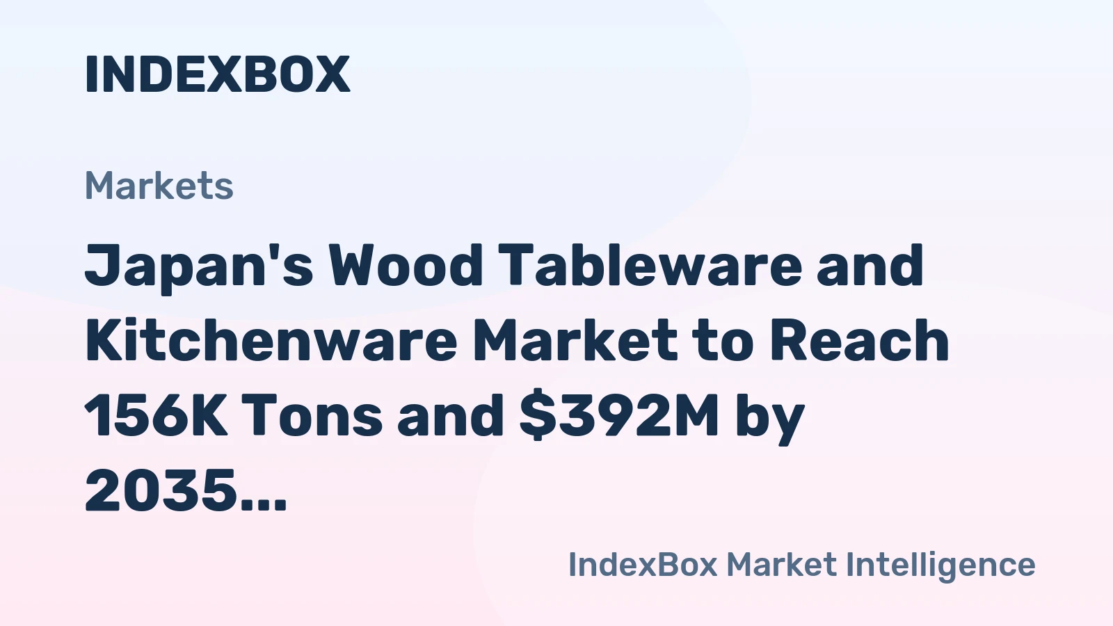 Japan's Wood Tableware and Kitchenware Market to Reach 156K Tons and $392M by 2035