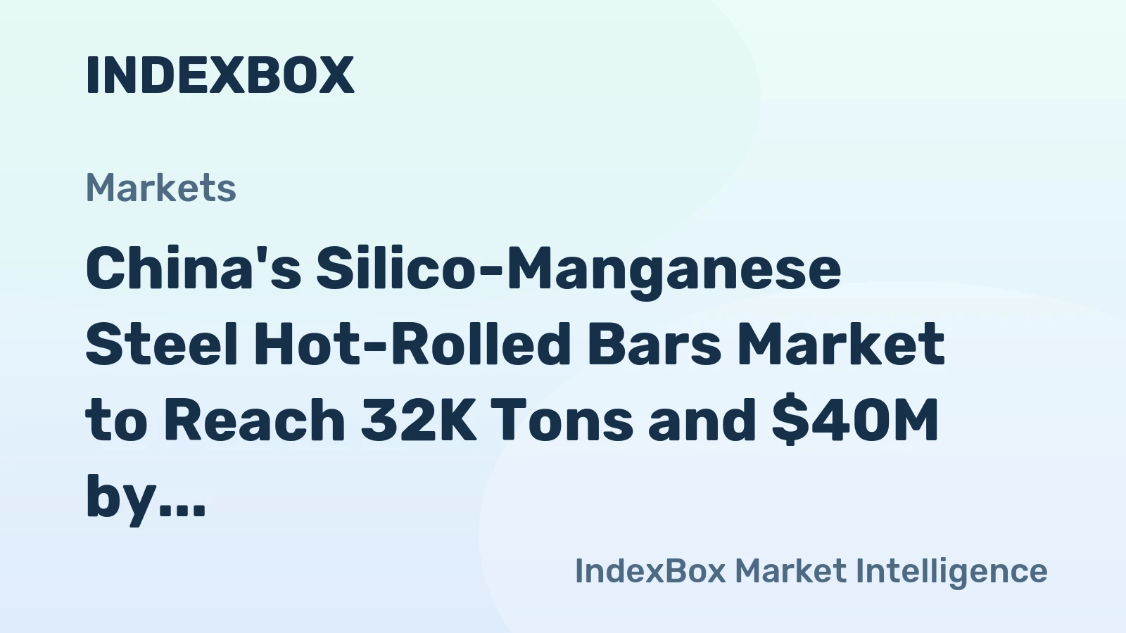 China's Silico-Manganese Steel Hot-Rolled Bars Market to Reach 32K Tons and $40M by 2035