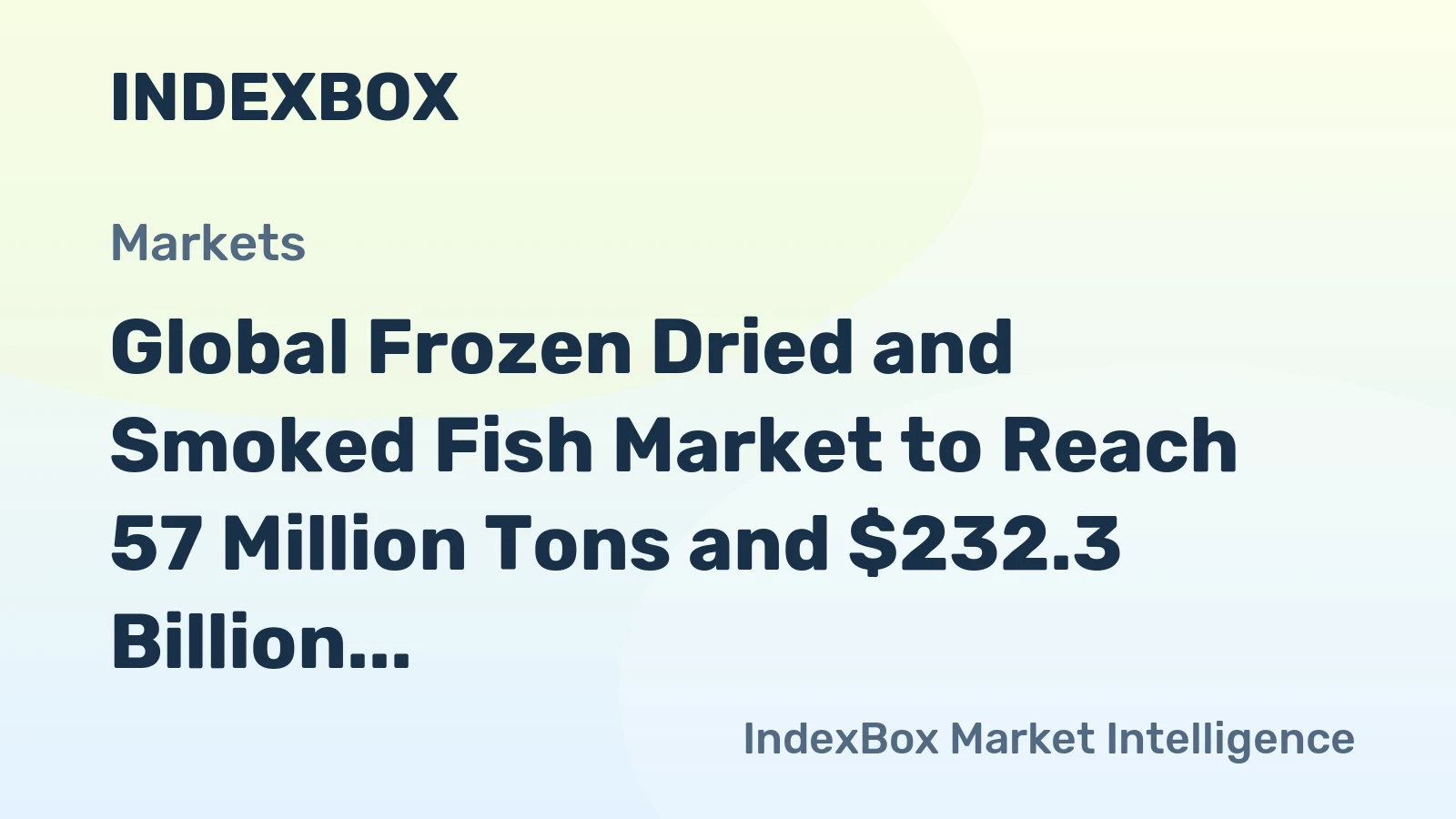 Global Frozen Dried and Smoked Fish Market to Reach 57 Million Tons and $232.3 Billion by 2035