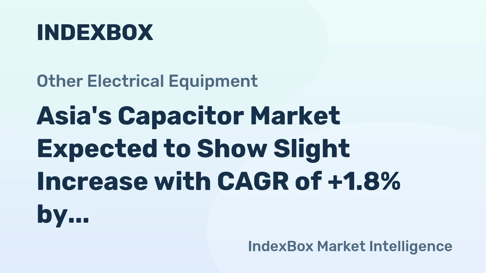 Asia's Capacitor Market Expected to Show Slight Increase with CAGR of +1.8% by 2035