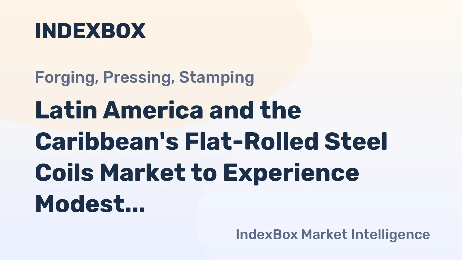 Latin America and the Caribbean's Flat-Rolled Steel Coils Market to Experience Modest Growth at +0.8% CAGR Over Next Decade