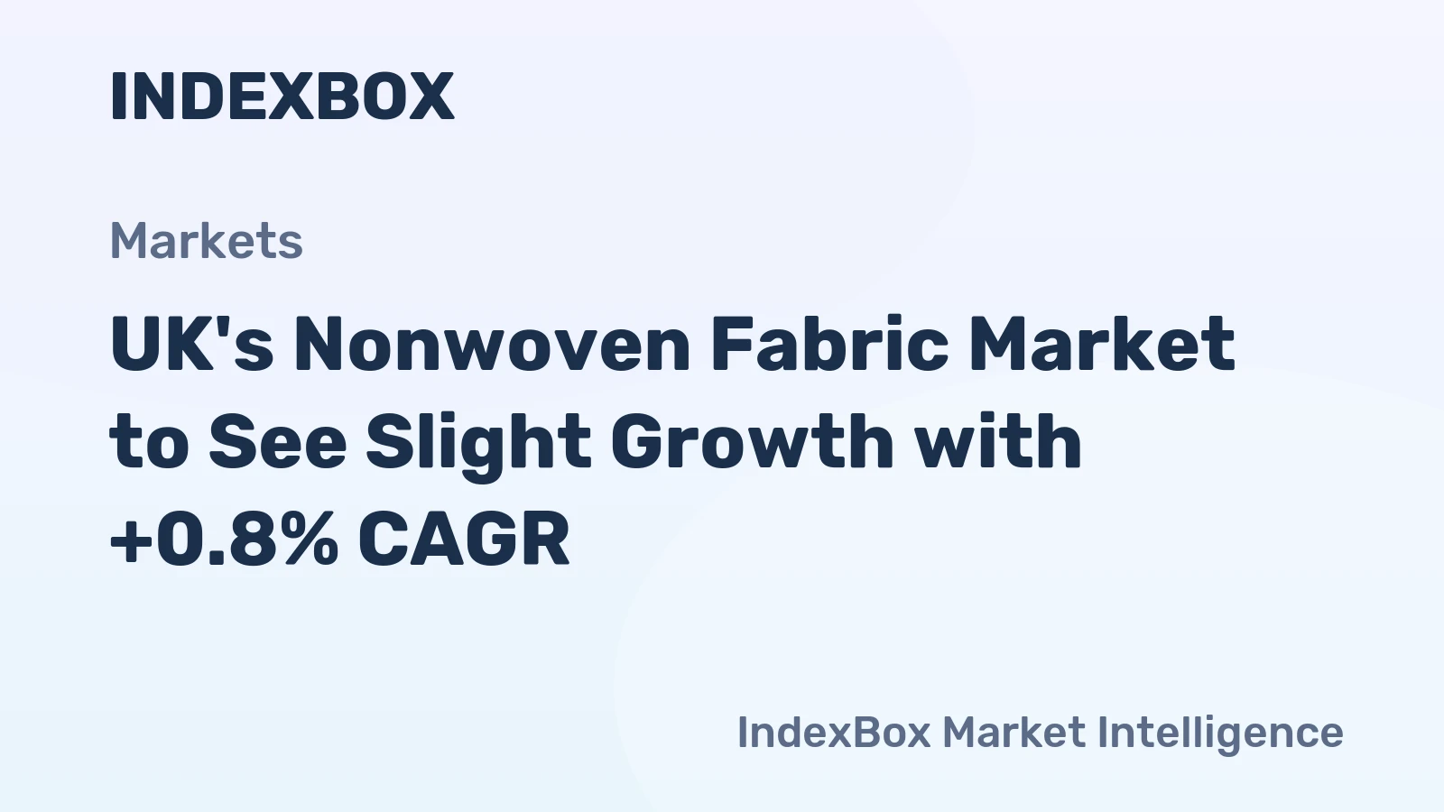 UK's Nonwoven Fabric Market to See Slight Growth with +0.8% CAGR