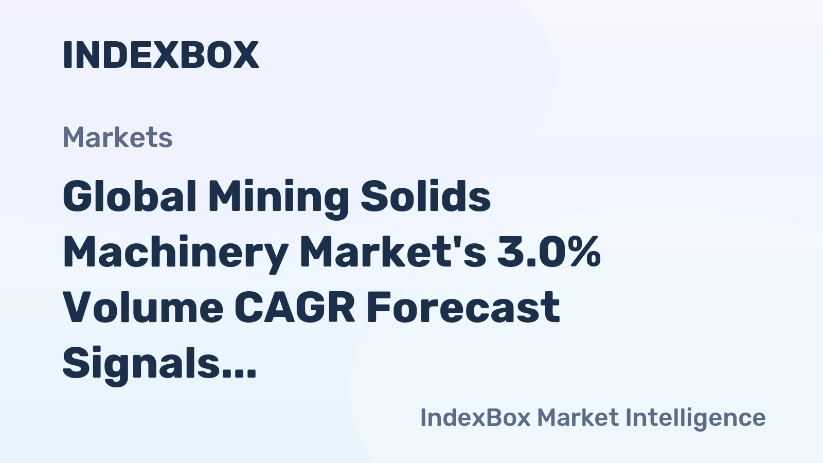 Global Mining Solids Machinery Market's 3.0% Volume CAGR Forecast Signals Steady Growth