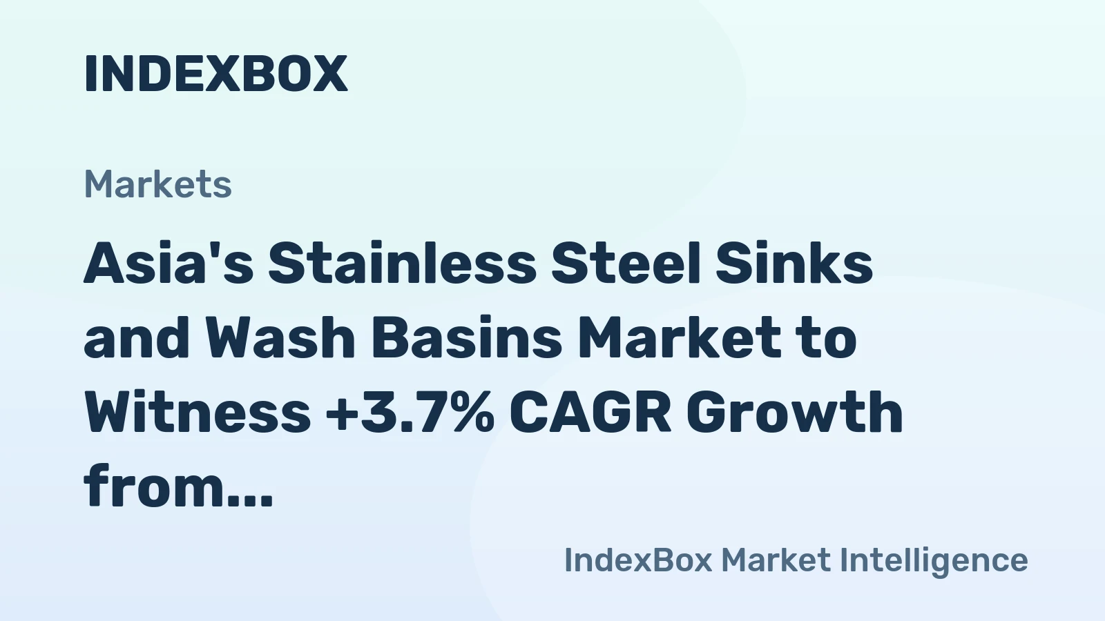 Asia's Stainless Steel Sinks and Wash Basins Market to Witness +3.7% CAGR Growth from 2024-2035, Reaching $2.7B by 2035