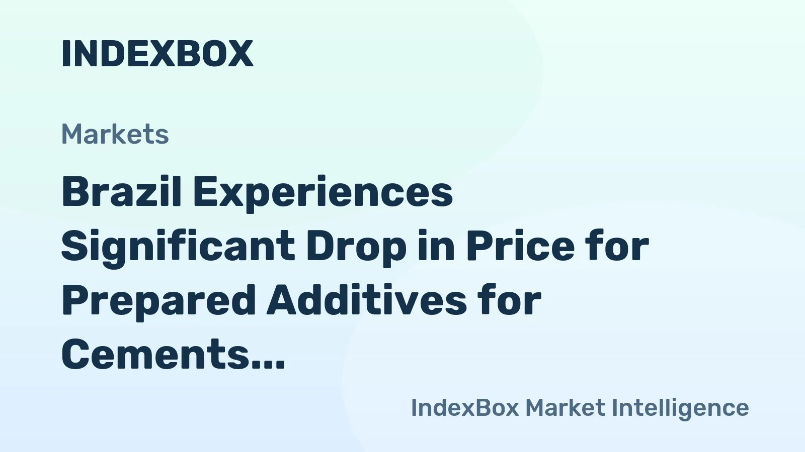 Brazil Experiences Significant Drop in Price for Prepared Additives for Cements, Now Priced at $1,532 per Ton