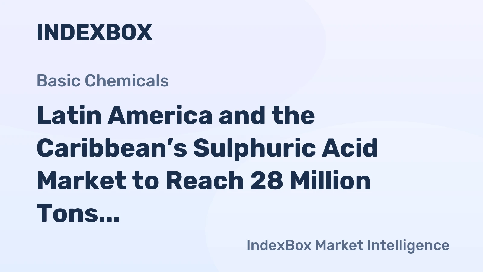 Latin America and the Caribbean’s Sulphuric Acid Market to Reach 28 Million Tons and $4.7 Billion by 2035