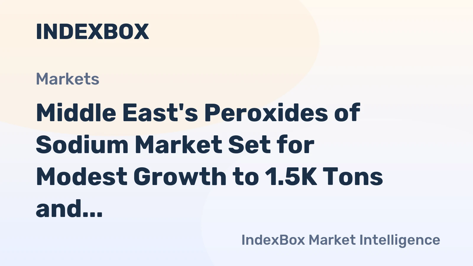 Middle East's Peroxides of Sodium Market Set for Modest Growth to 1.5K Tons and $6.6M