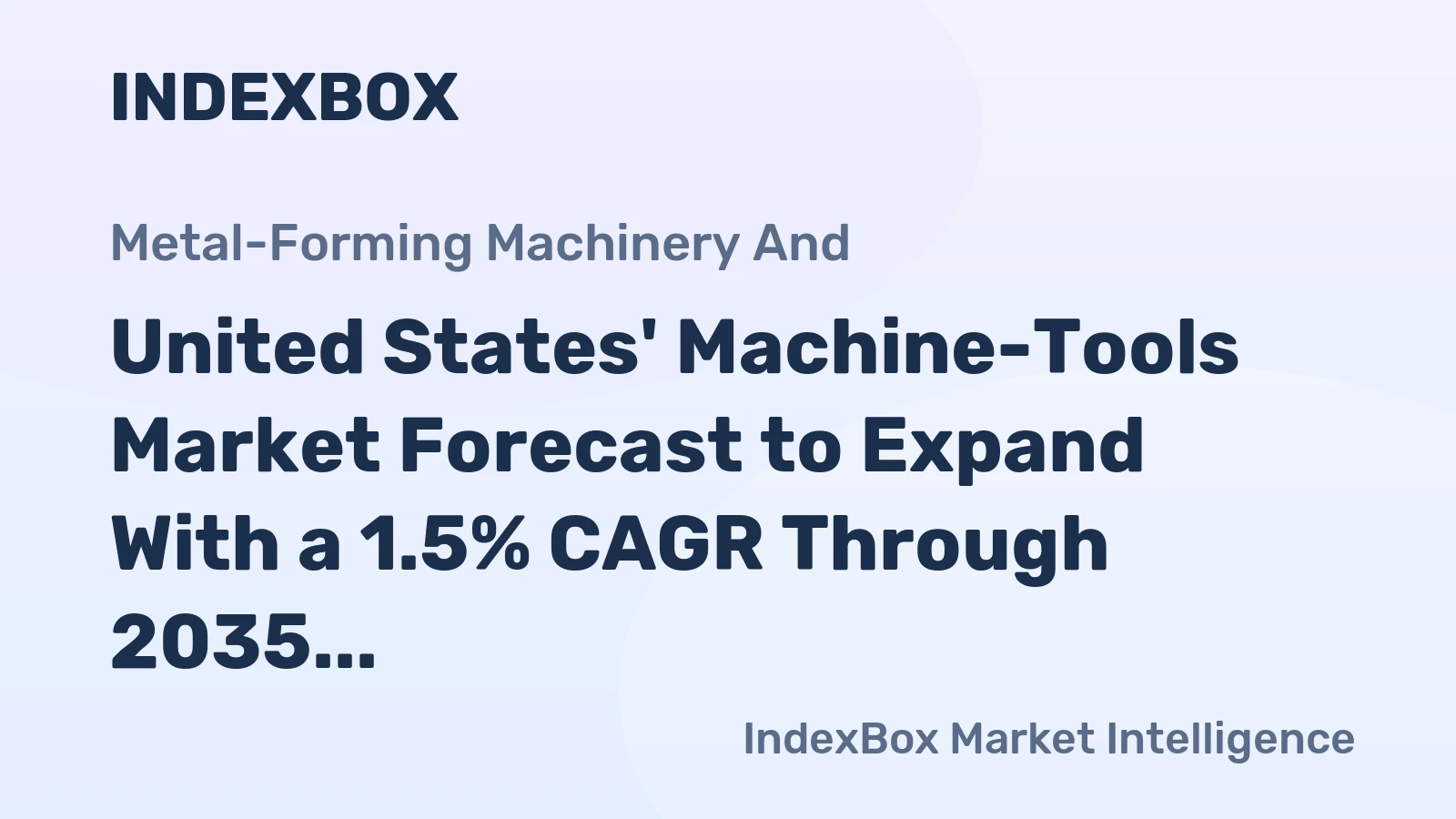 United States' Machine-Tools Market Forecast to Expand With a 1.5% CAGR Through 2035