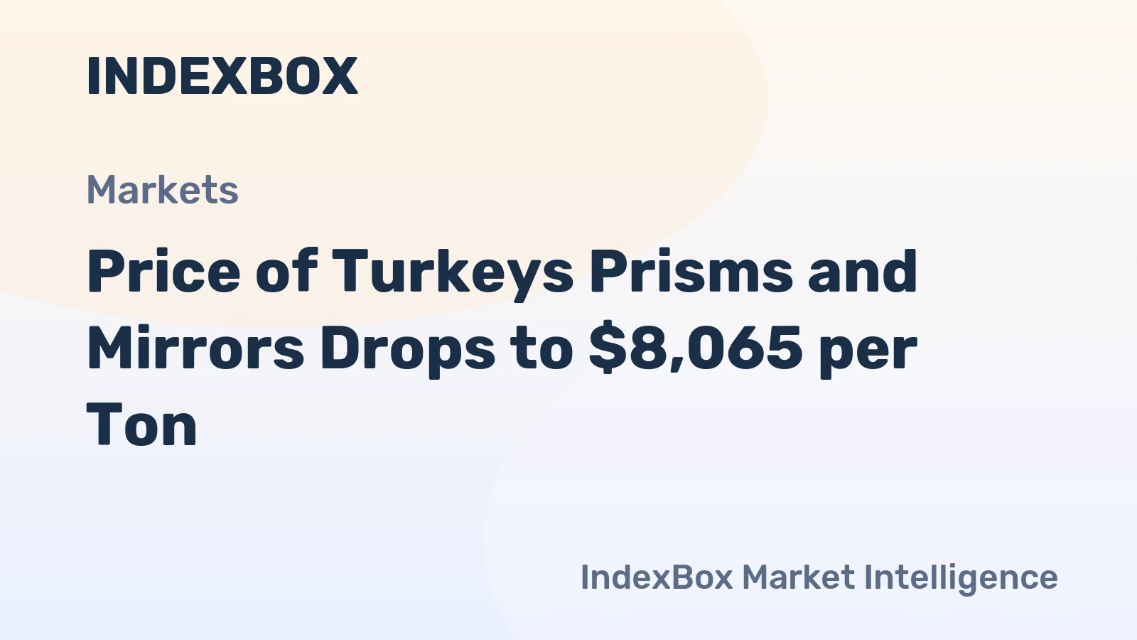 Price of Turkeys Prisms and Mirrors Drops to $8,065 per Ton