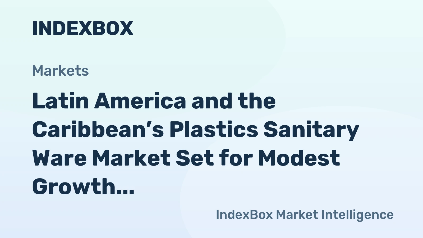 Latin America and the Caribbean’s Plastics Sanitary Ware Market Set for Modest Growth with +0.3% Volume CAGR
