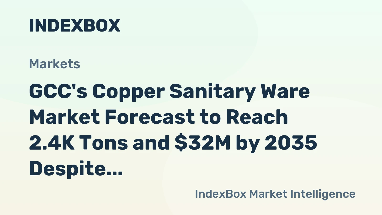 GCC's Copper Sanitary Ware Market Forecast to Reach 2.4K Tons and $32M by 2035 Despite Recent Decline