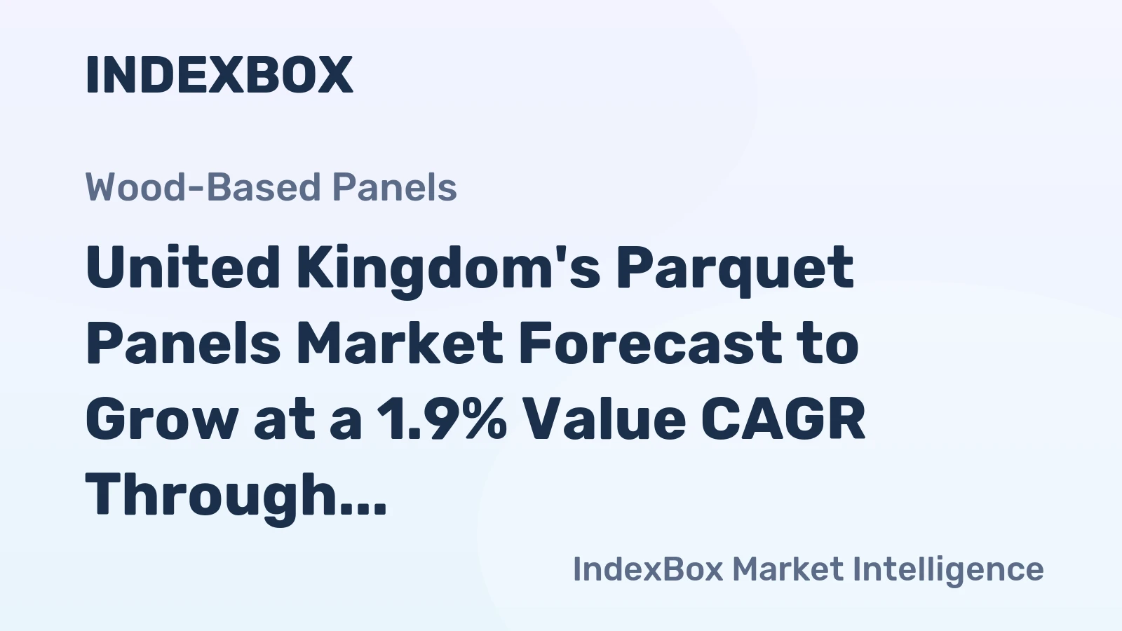 United Kingdom's Parquet Panels Market Forecast to Grow at a 1.9% Value CAGR Through 2035
