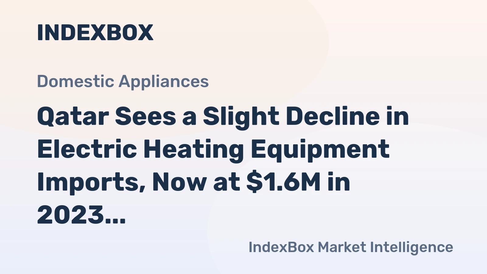 Qatar Sees a Slight Decline in Electric Heating Equipment Imports, Now at $1.6M in 2023