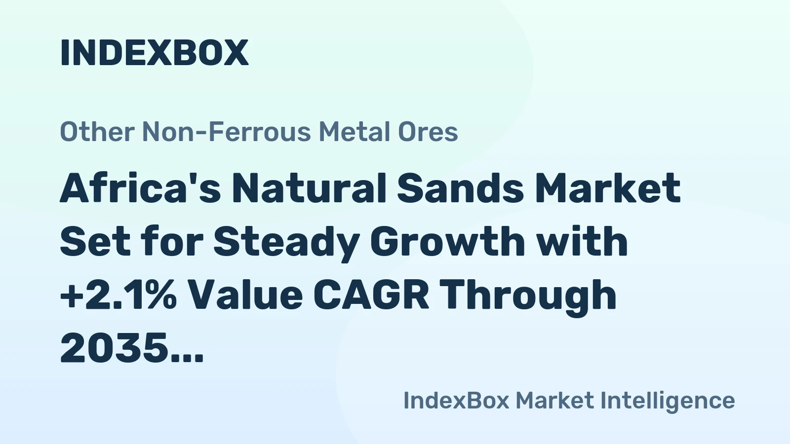 Africa's Natural Sands Market Set for Steady Growth with +2.1% Value CAGR Through 2035